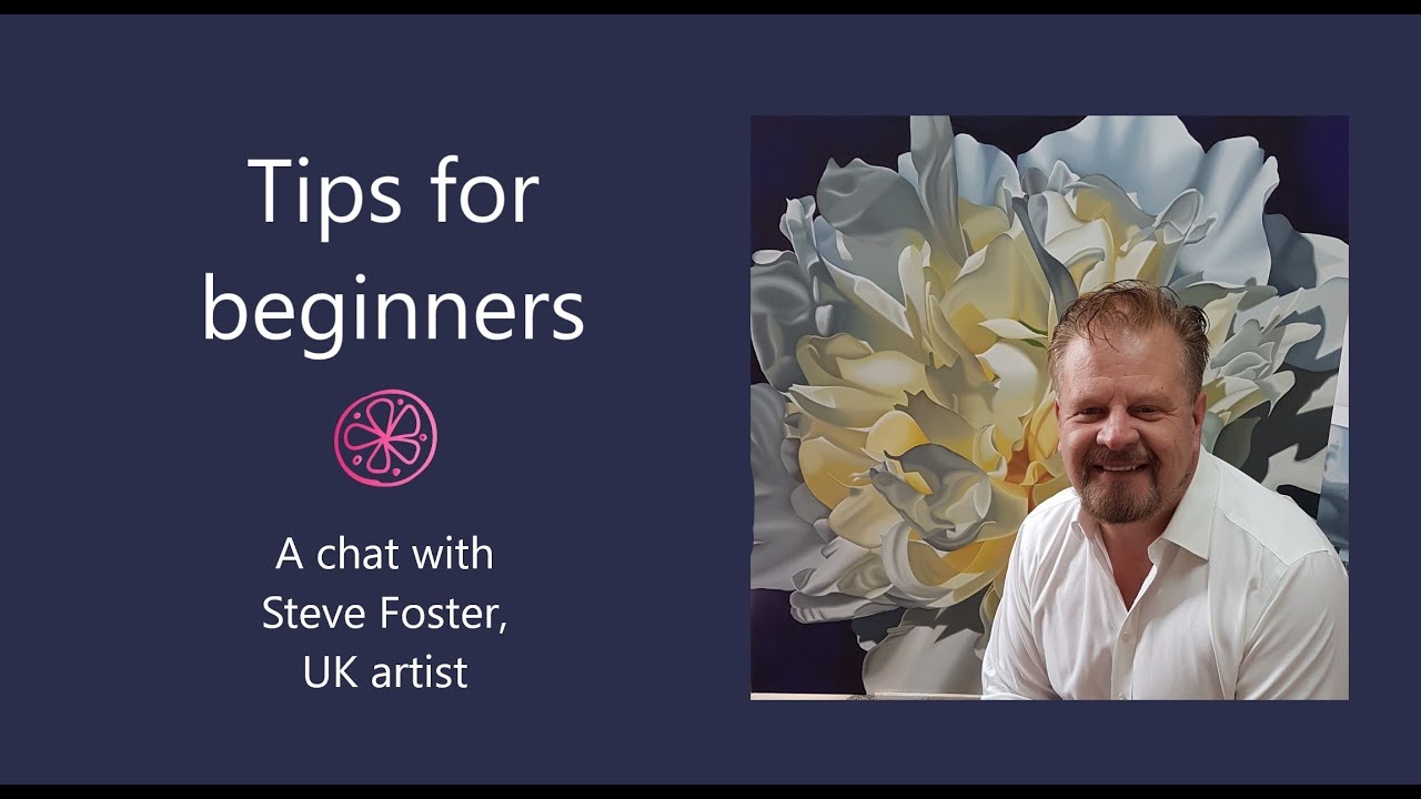 Tips for beginners - a chat with Steve Foster, UK Artist # ...