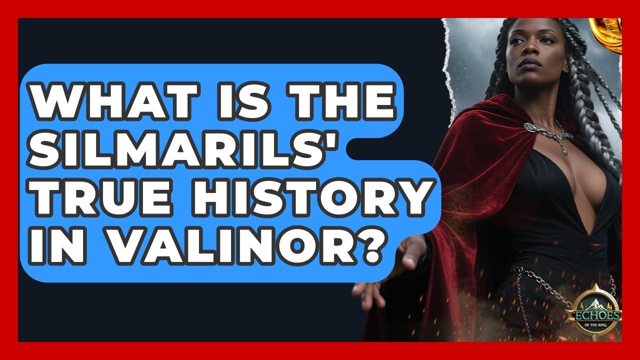 What Is The Silmarils' True History In Valinor? - Echoes Of The Ring ...