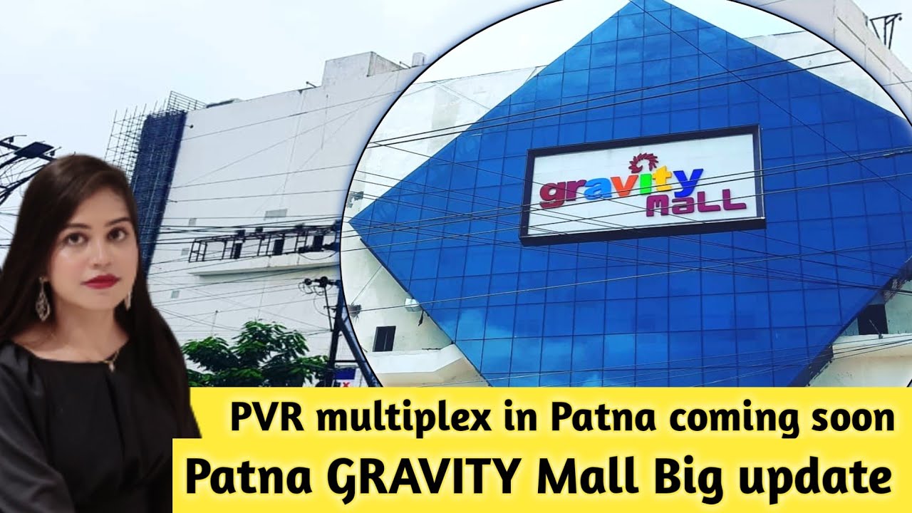Patna Gravity mall opening update sep 2022 |Patna citycenter mall ...