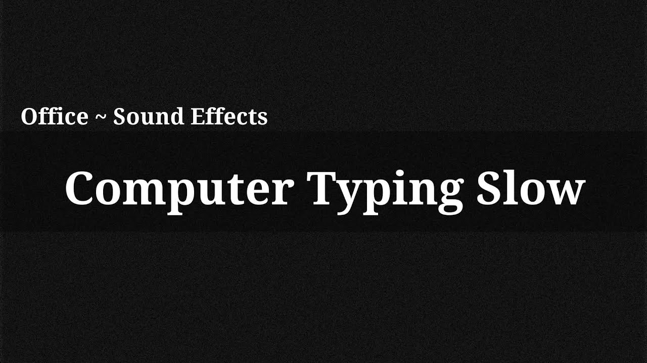 Computer Typing Slow / Sound Effect - YouTube