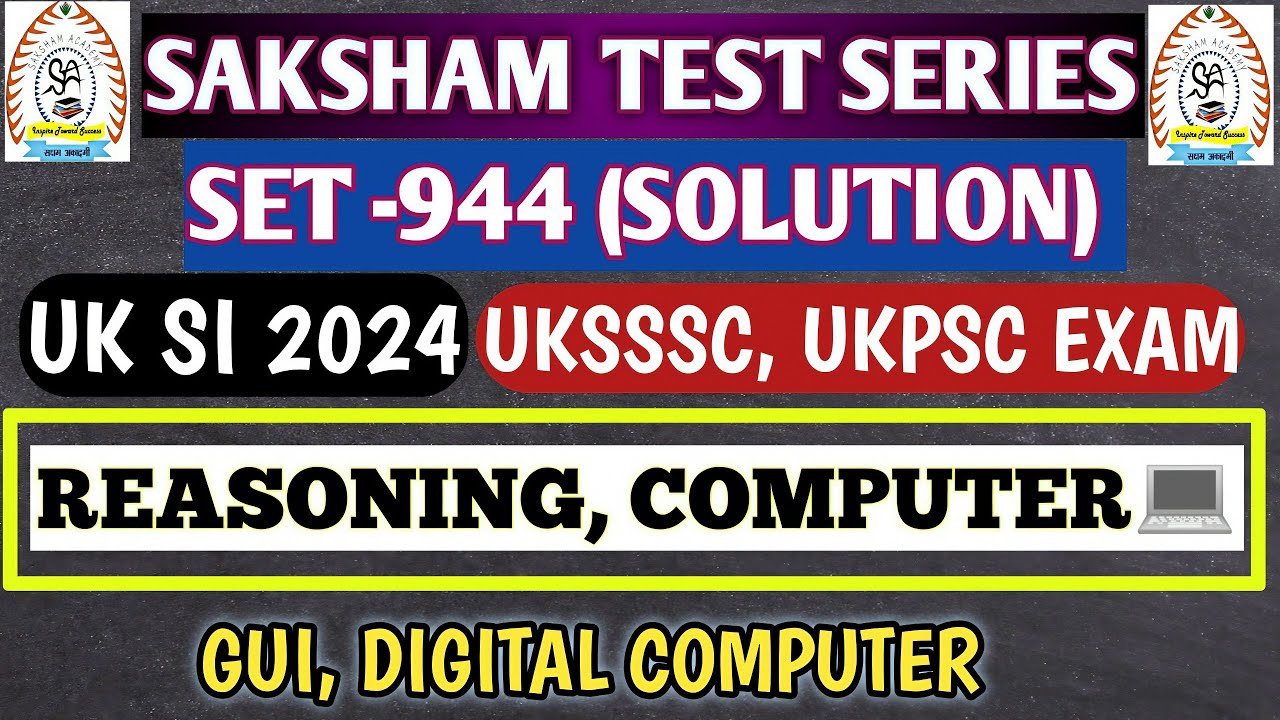 Computer, Reasoning sloution (944)|| Sakaham Practice Set For uksssc ...
