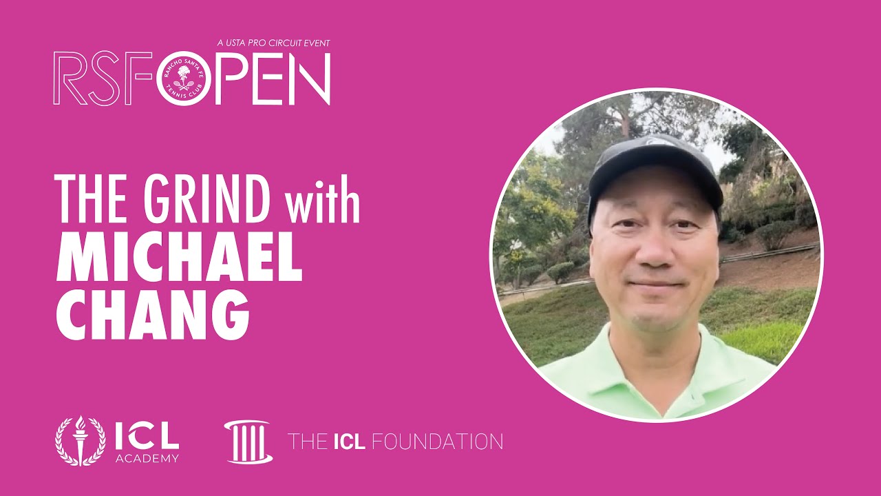 THE GRIND :: ICL Champion Mentor, Michael Chang, highlights the ...