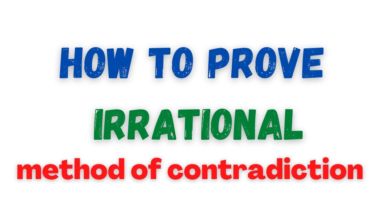 how to prove irrational class 10 method of contradiction - YouTube