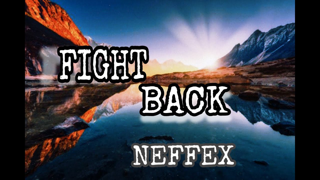 NEFFEX -FIGHT BACK-(LYRICS) #lyrics - YouTube