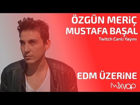 Özgün MERİÇ ve Mustafa BAŞAL İle EDM Üzerine Sohbet