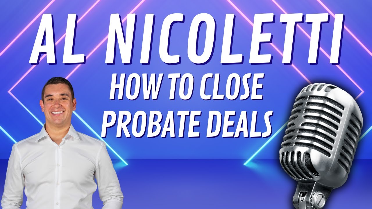 Al Nicoletti: How To Close Probate Deals - YouTube