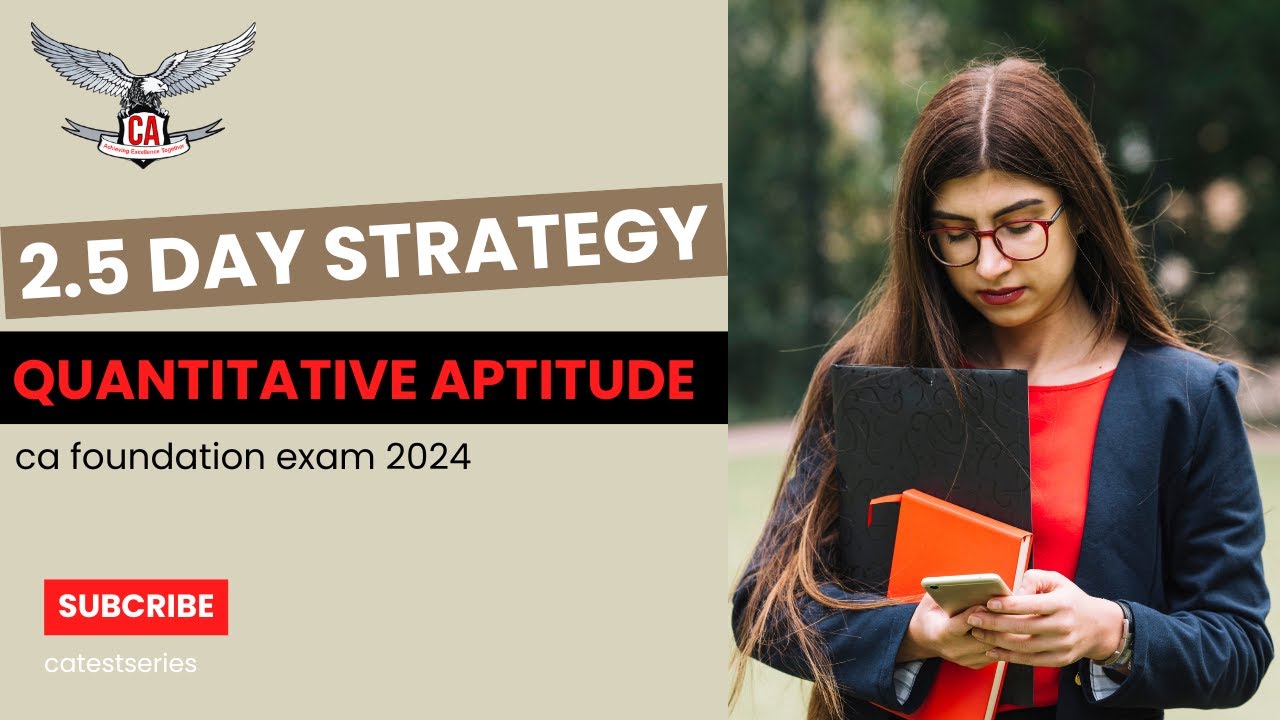 CA Foundation Quantitative Aptitude 2.5 Days Strategy for Sept 2024 ICAI Exams | Must Watch ...