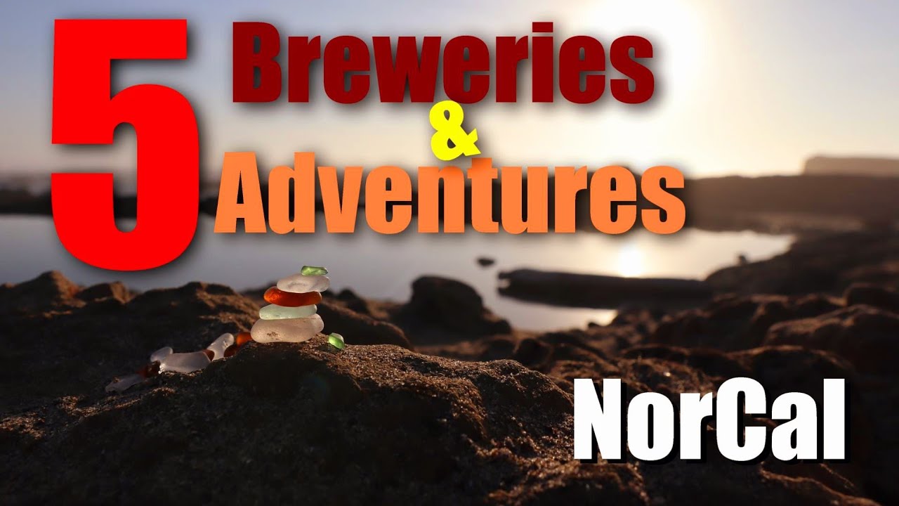5 Breweries near Adventure in NorCal - YouTube