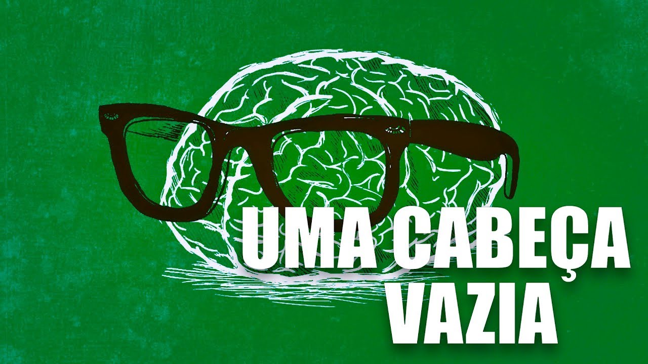 UMA CABEÇA VAZIA | Pense Nisso - YouTube