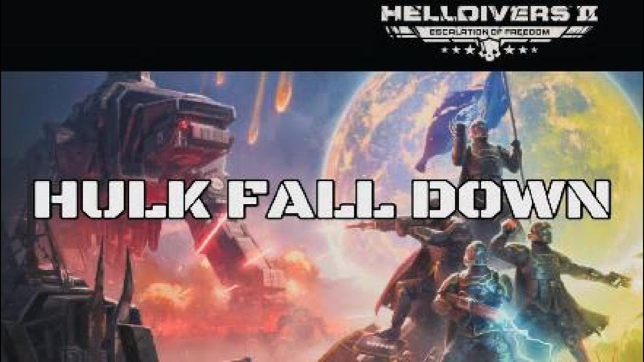 Helldivers 2 - Hulk Fall Down - YouTube