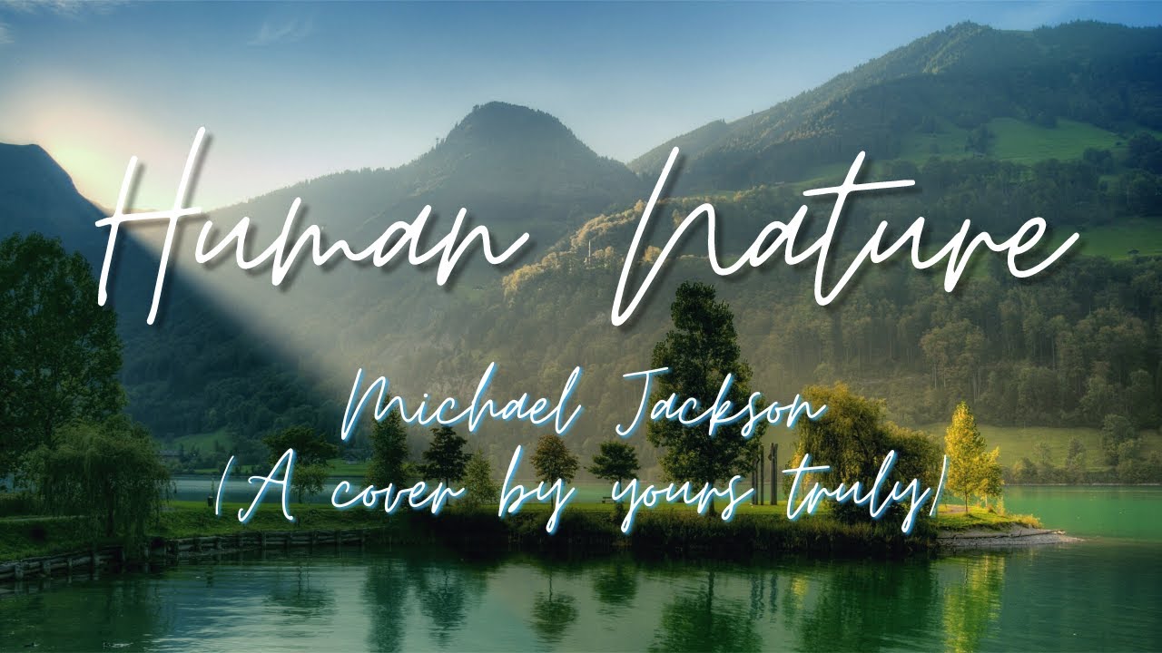 "HUMAN NATURE" - | MICHAEL JACKSON - KING OF POP | (A cover by yours ...