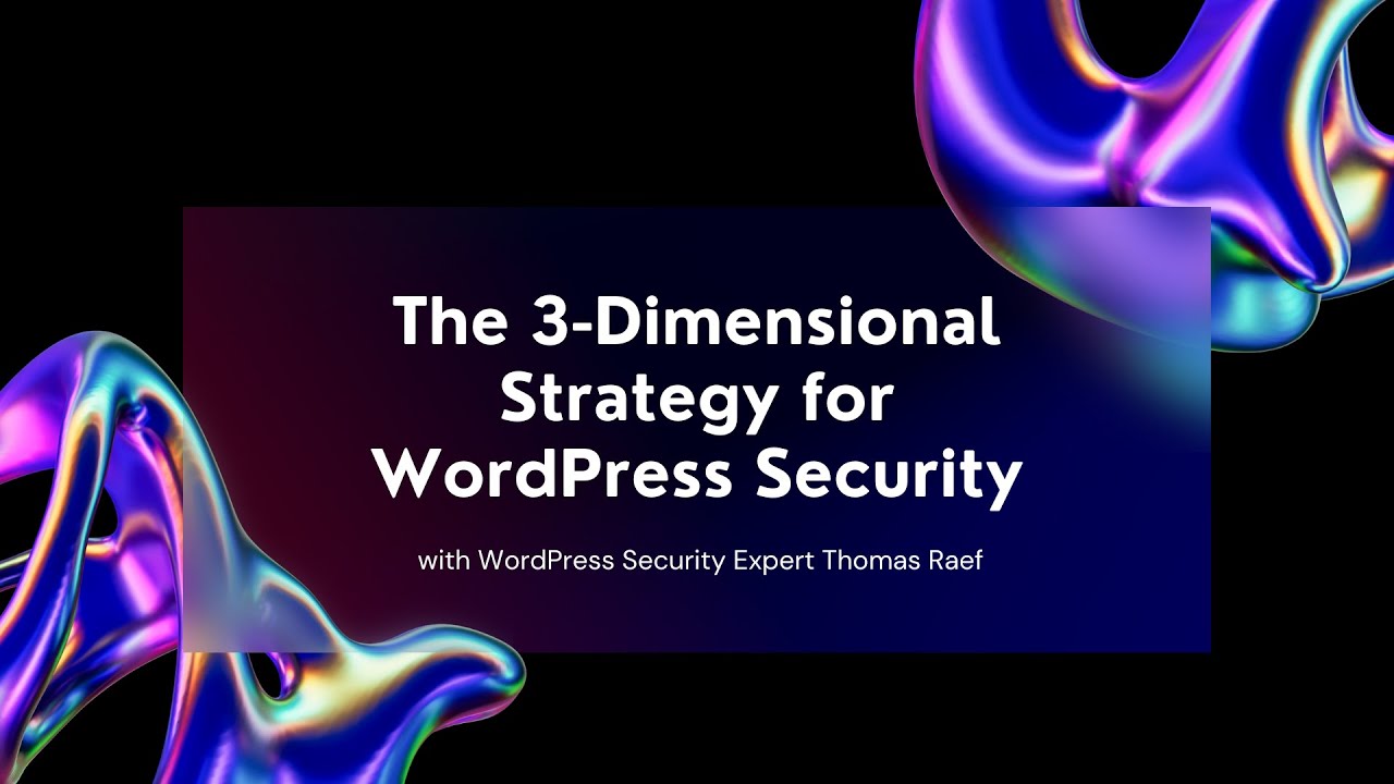 The 3-Dimensional Strategy for WordPress Security - YouTube