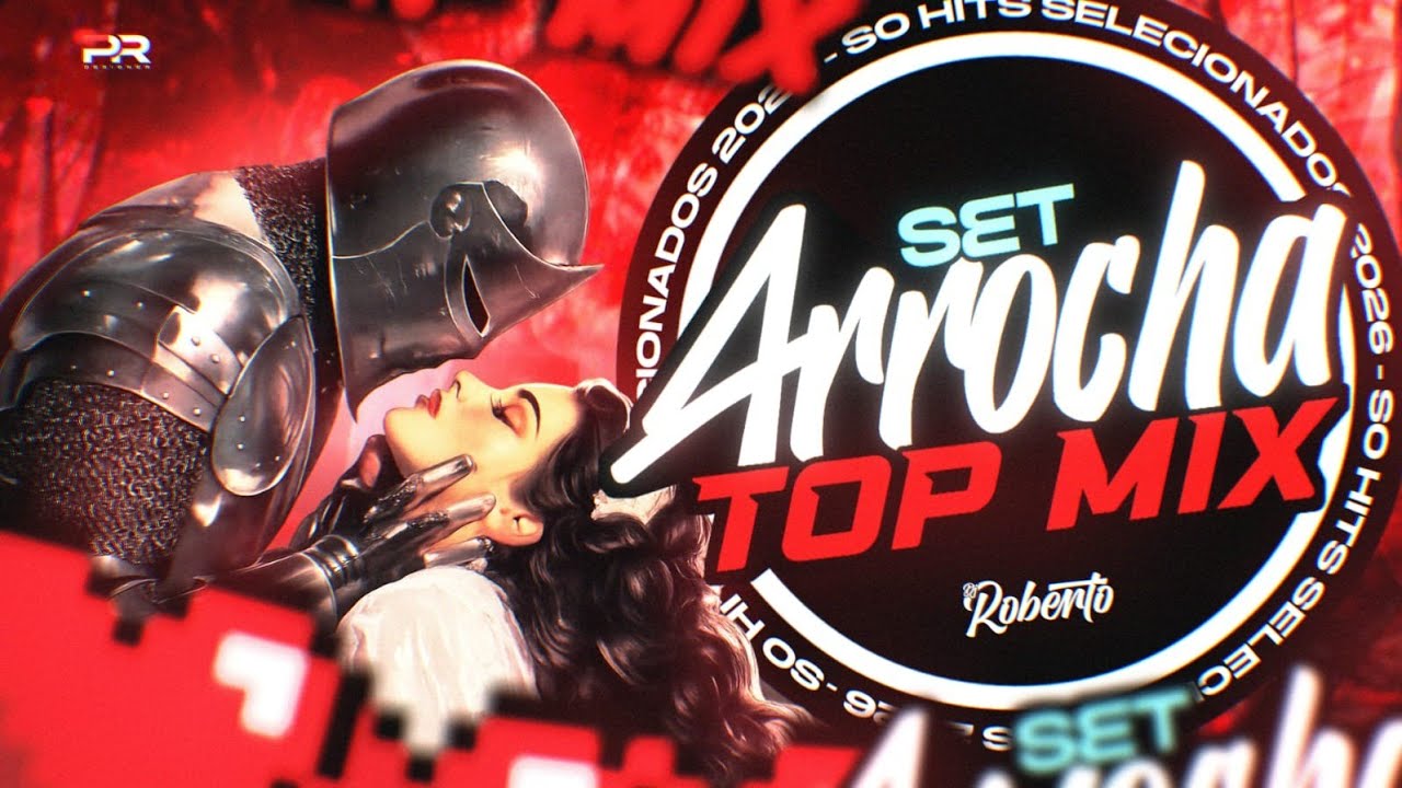 SET TOP ARROCHA MIX - Só HITS Selecionados 2026 💃🕺 ️ - YouTube