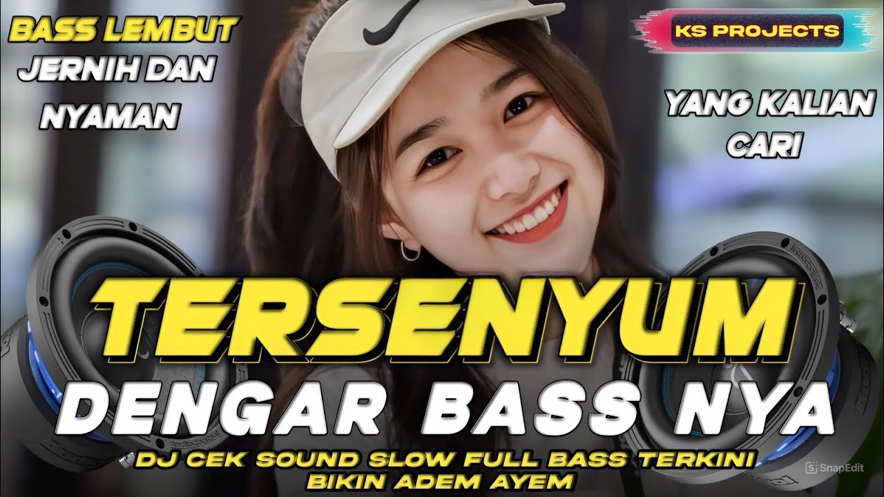 TERSENYUM DENGAN BASSNYA | DJ CEK SOUND SLOW FULL BASS TERBARU BIKIN ADEM AYEM | BASS JERNIH ...