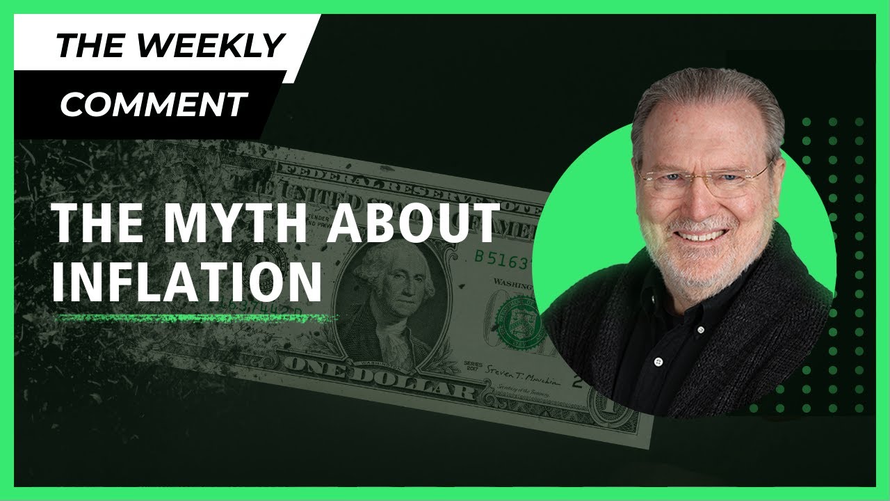 The Weekly Comment: The Myth About Inflation - YouTube