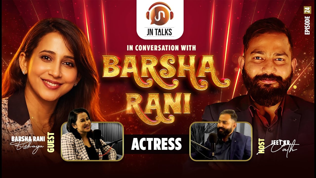 Barsha Rani Bishaya Opens Up on Life, Cinema & Journey | Jeet Kr Nath ...