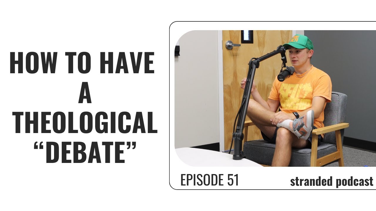 Episode 51 | How to have a theological "debate" - YouTube