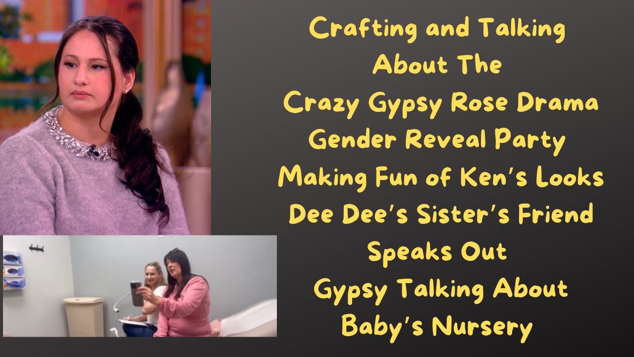 Gypsy Rose Antics - Gender Reveal Party - Nursery Plans - Mocking Ken - Dee Dee's Sister's ...