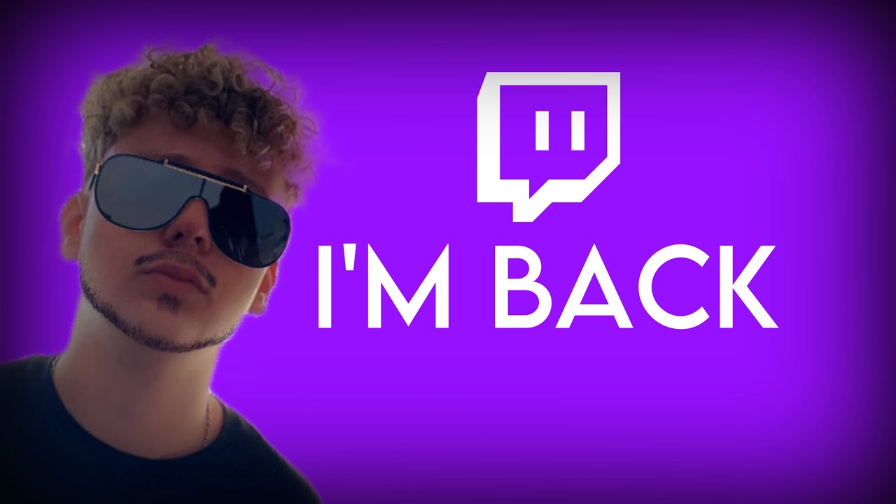 I’M BACK… (Twitch in Descrizione) - YouTube