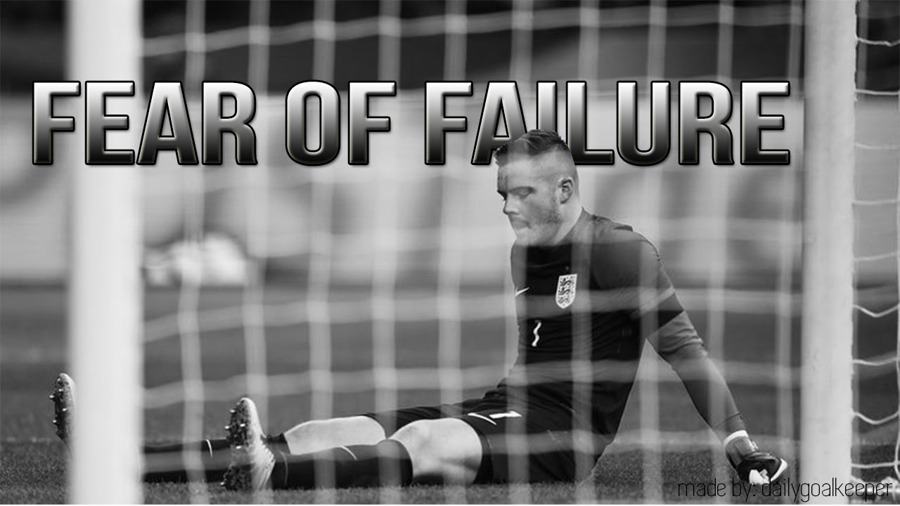 FEAR OF FAILURE - Goalkeeper Motivation - YouTube