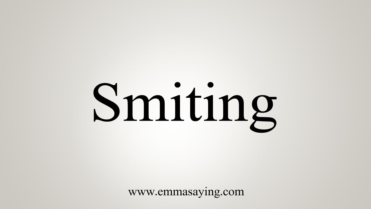 How To Say Smiting - YouTube