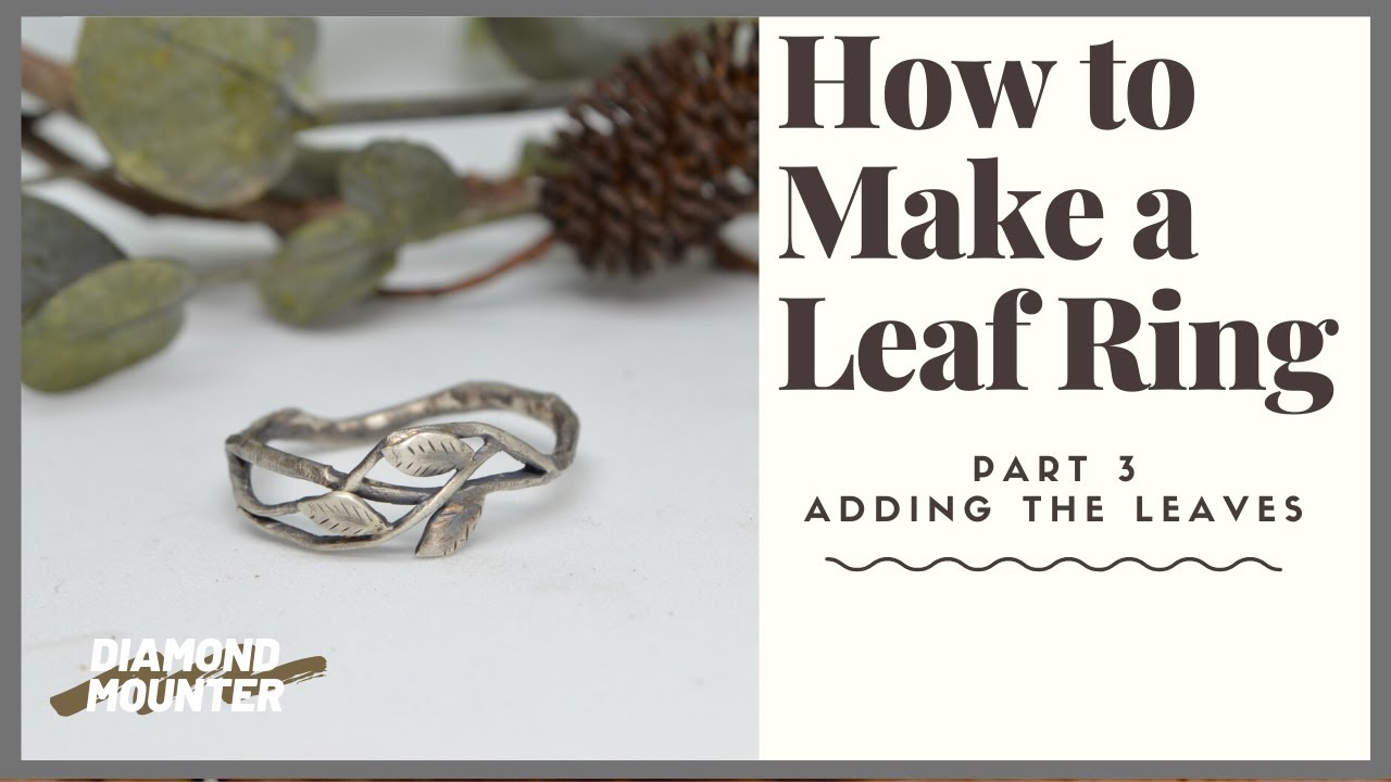 Making a Leaf Ring (part 3) - YouTube