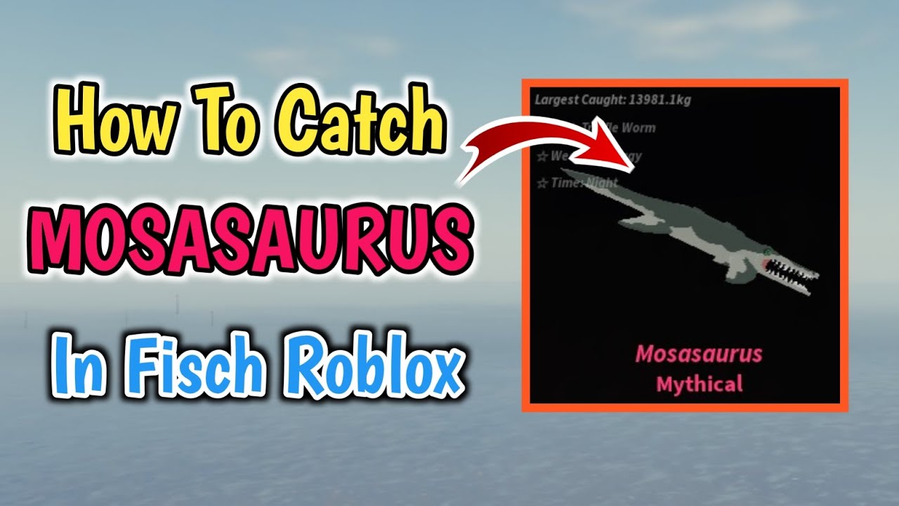 How To Catch MOSASAURUS In Fisch Roblox | Mosasaurus Location - YouTube
