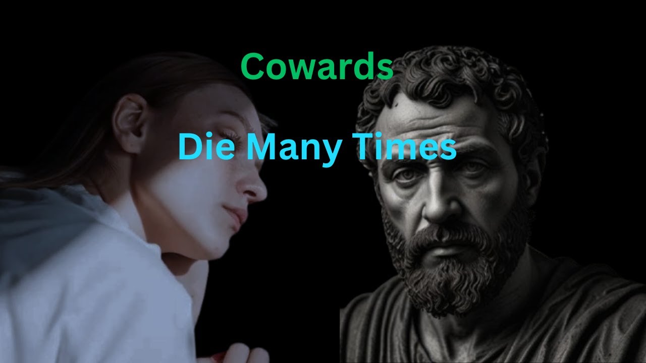 "The Stoic Truth Behind 'Cowards Die Many Times' Explained" - YouTube