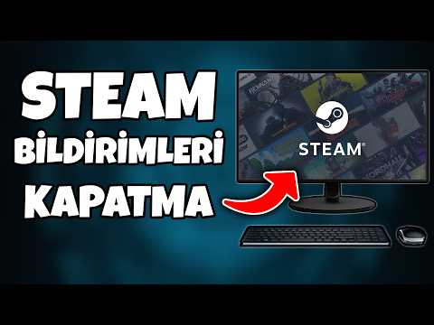 Steam Bildirimleri Nasıl Kapatılır? (Kesin Çözüm)