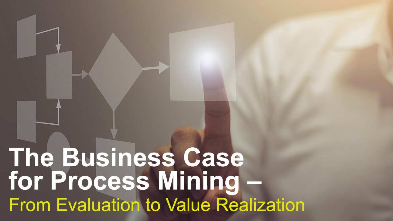Business Cases in the Process Mining Market – From Evaluation to Value ...