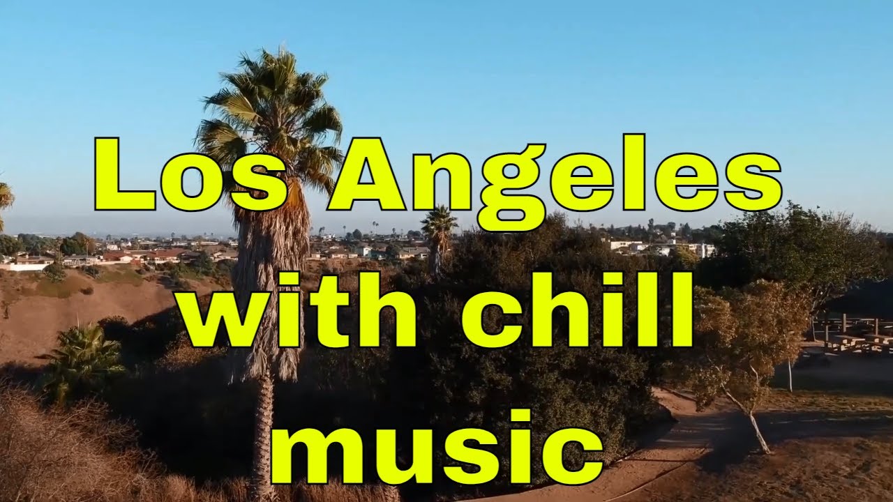 Los Angeles with chill music (Trip To USA) - YouTube