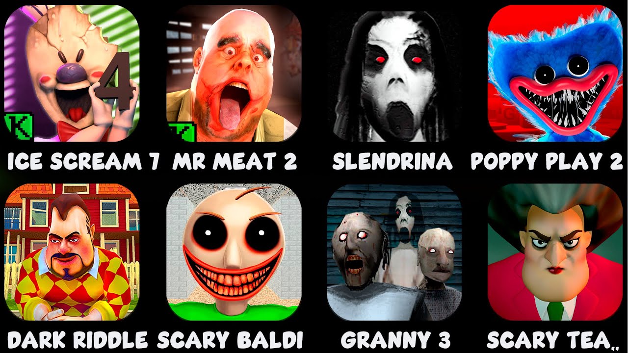 Ice Scream,Mr Meat 2,Slendrina,Poppy Playtime 2,Dark Riddle,Baldi ...