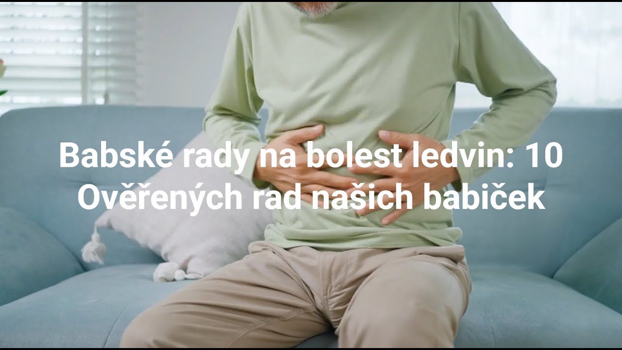 🌿 BABSKÉ RADY NA BOLEST LEDVIN: 10 osvědčených metod, které skutečně ...