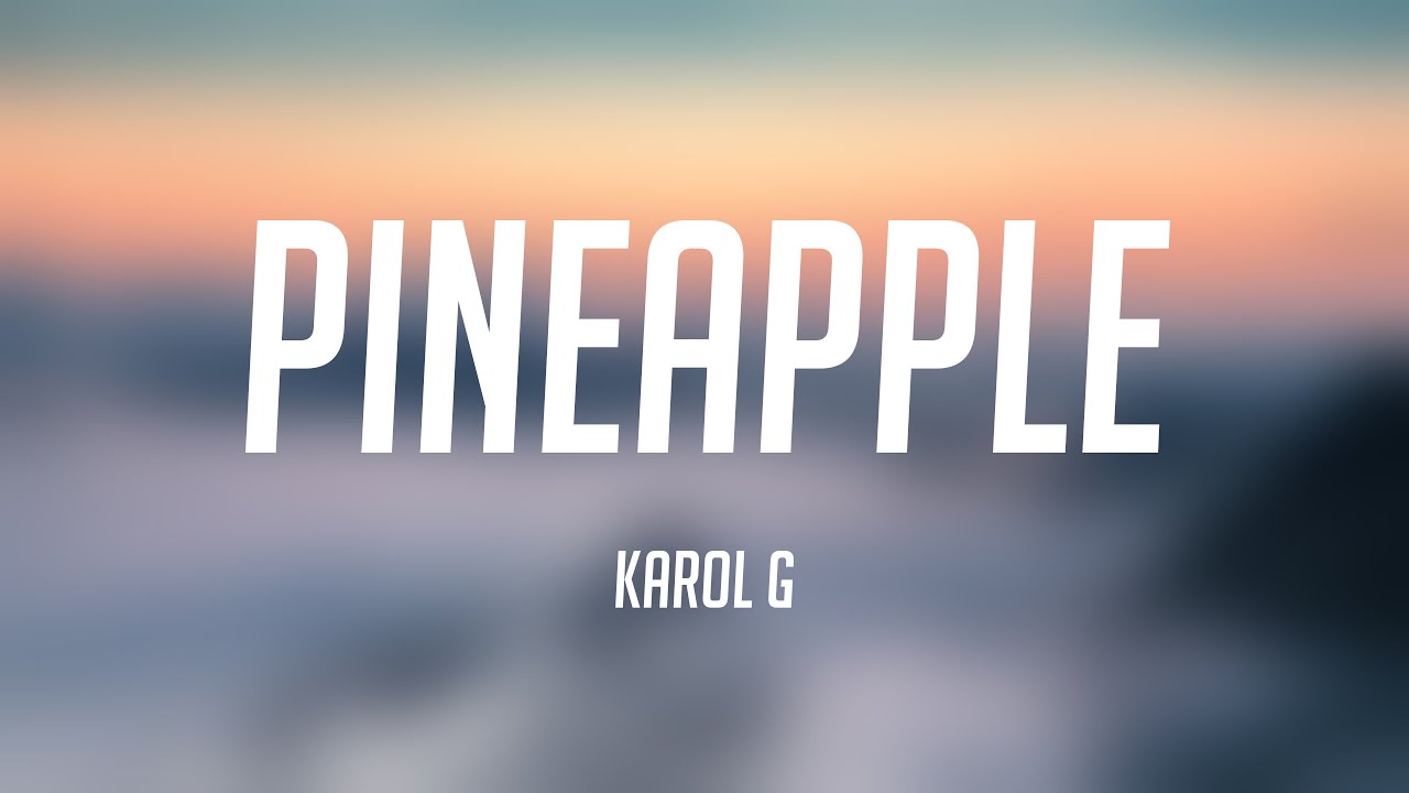 Pineapple - Karol G (Letra) 🎤 - YouTube