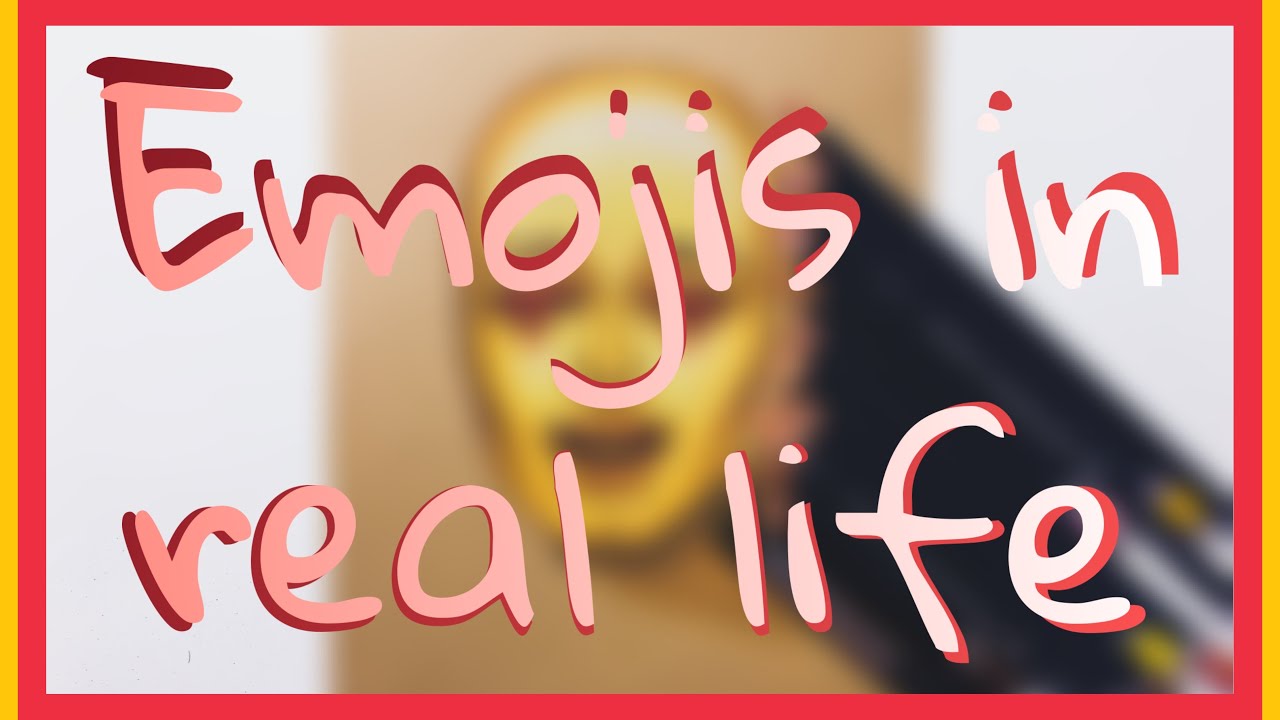 Emojis in real life - YouTube