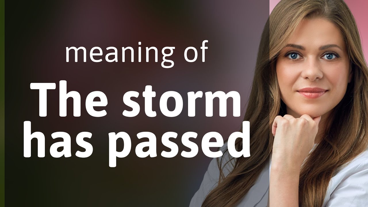 Understanding "The Storm Has Passed": A Guide for English Learners ...