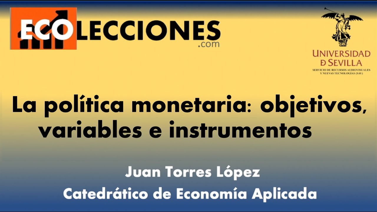 ECOLECCIONES 6 5. La política monetaria: objetivos, variables e ...