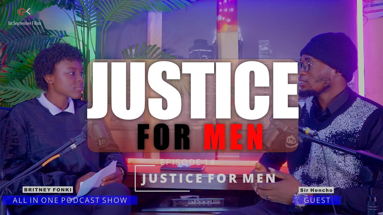 JUSTICE FOR MEN (EPISODE 14) with Britney Fonki and Sir Hencho | All In ...
