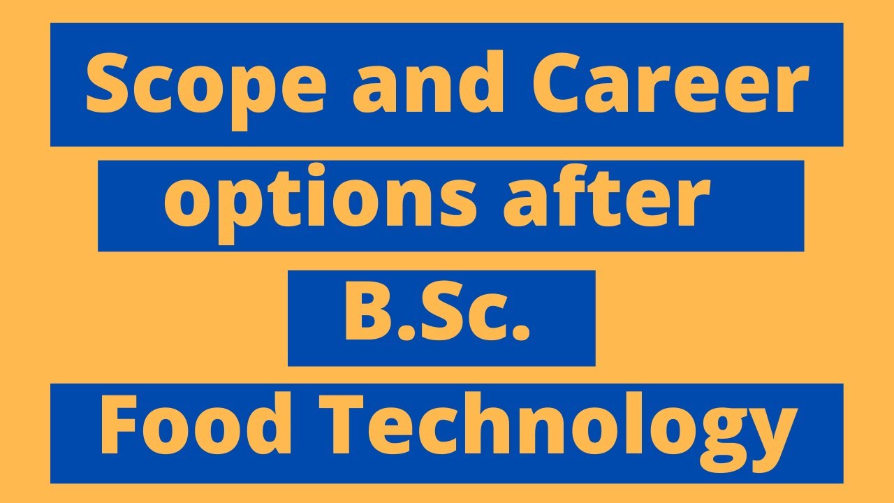 Complete Guidance on Career options after B.Sc. Food Technology and ...