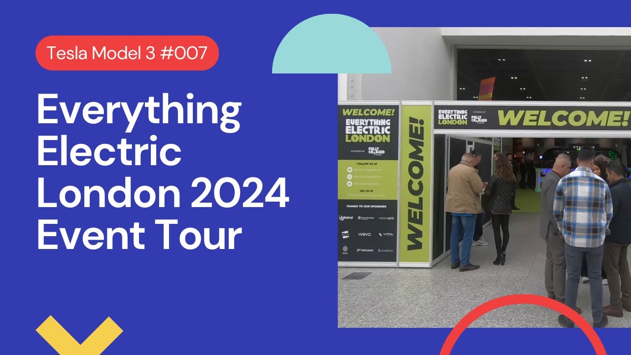 Everything Electric London 2024 Event Tour - Tesla Model 3 #007 - YouTube