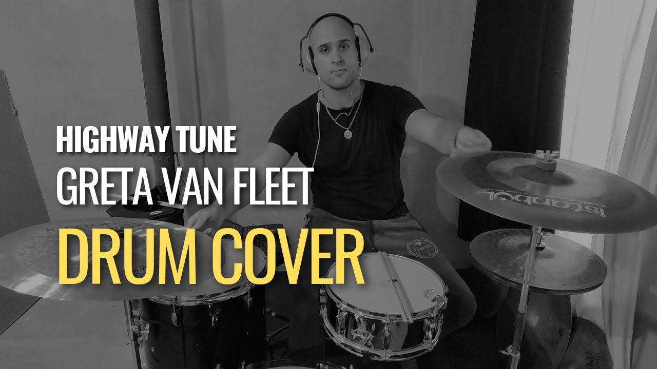 HIGHWAY TUNE - GRETA VAN FLEET - DRUM COVER #drums #gretavanfleet # ...
