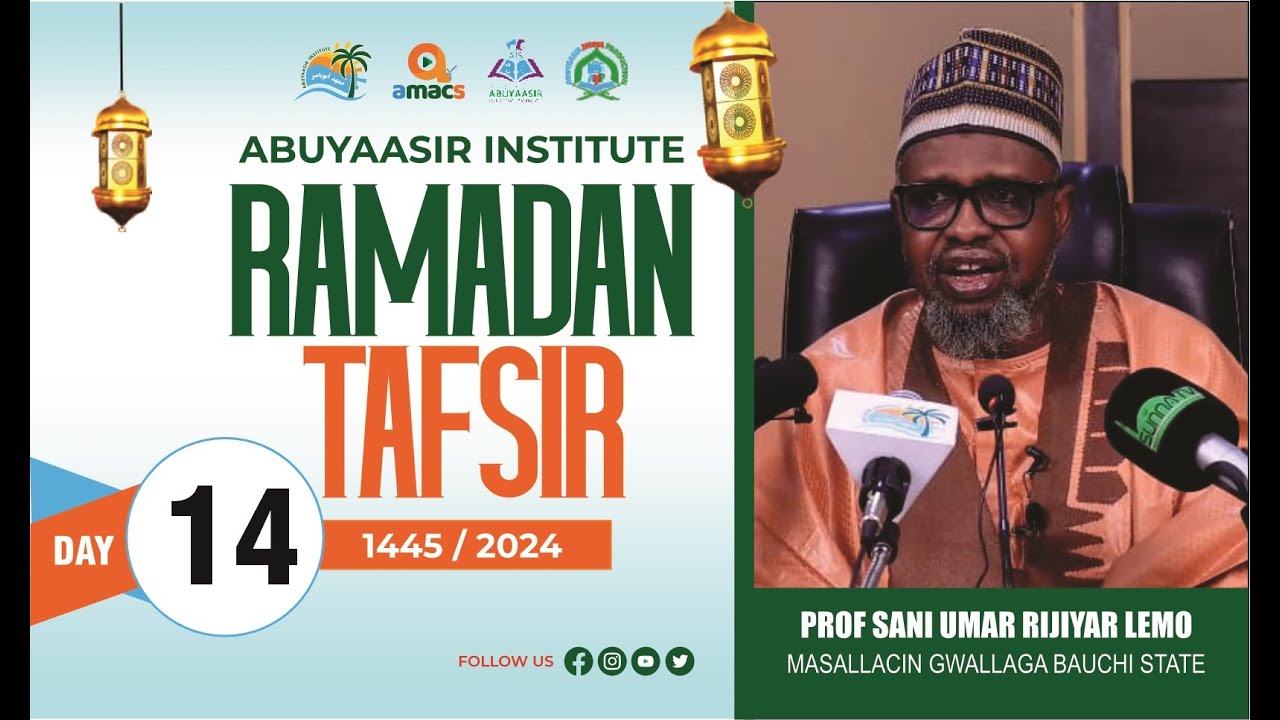 14 PROF SANI UMAR RIJIYAR LEMO RAMADAN TAFSEER 1445 / 2024 - YouTube