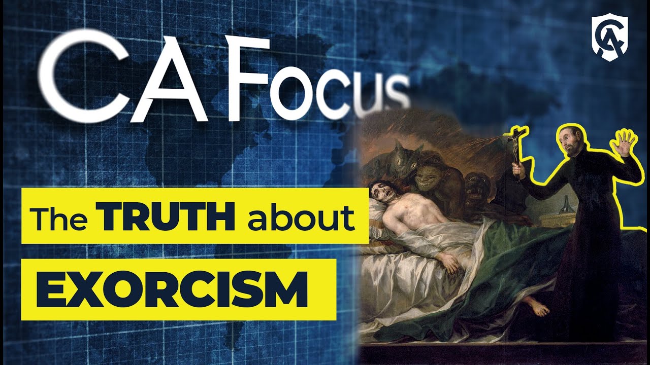 Catholic Answers Focus: The Truth About Exorcism - YouTube