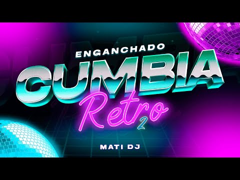 ENGANCHADO CUMBIA VIEJA | MIX CUMBIA RETRO | LOS PALMERAS, GILDA, AMAR AZUL, LA NUEVA LUNA | MATI DJ