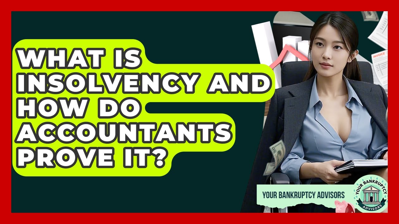What Is Insolvency And How Do Accountants Prove It? - Your Bankruptcy ...