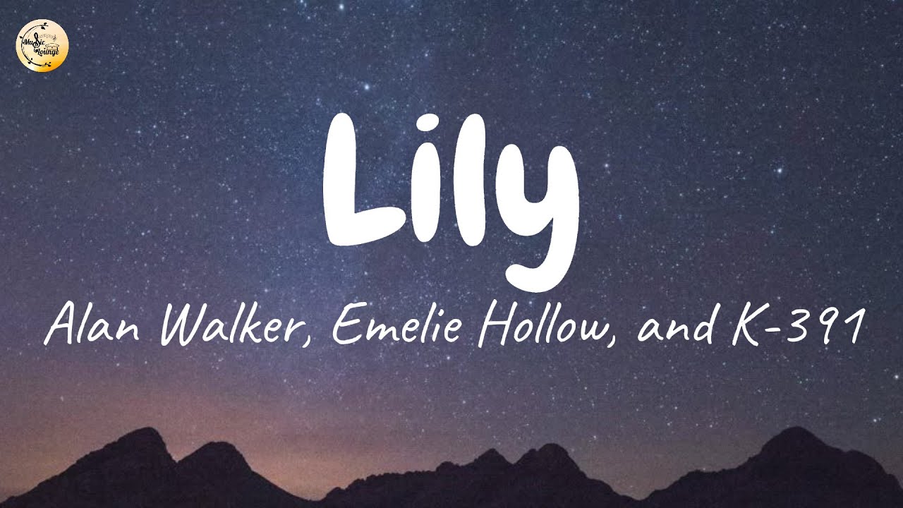 Alan Walker, K-391 & Emelie Hollow - Lily (Lyrics) - YouTube