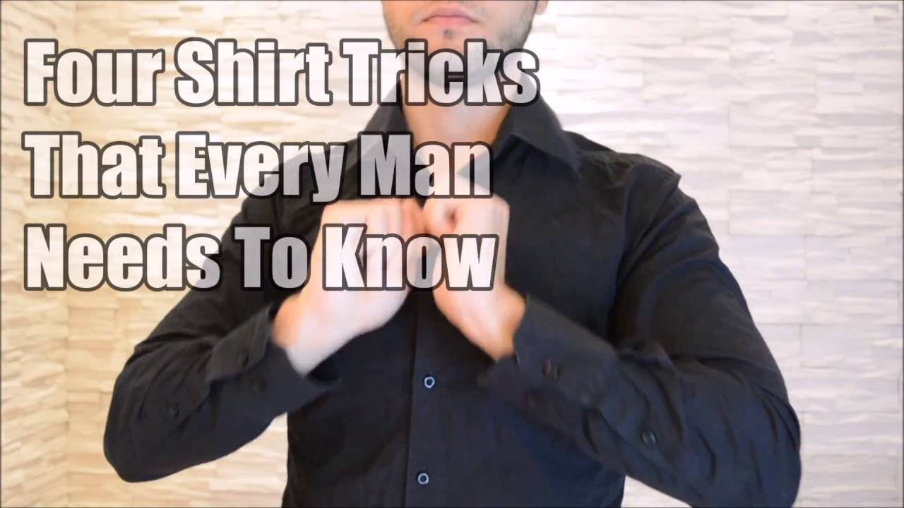 4 Shirt Tricks That Every Man Needs To Know - YouTube