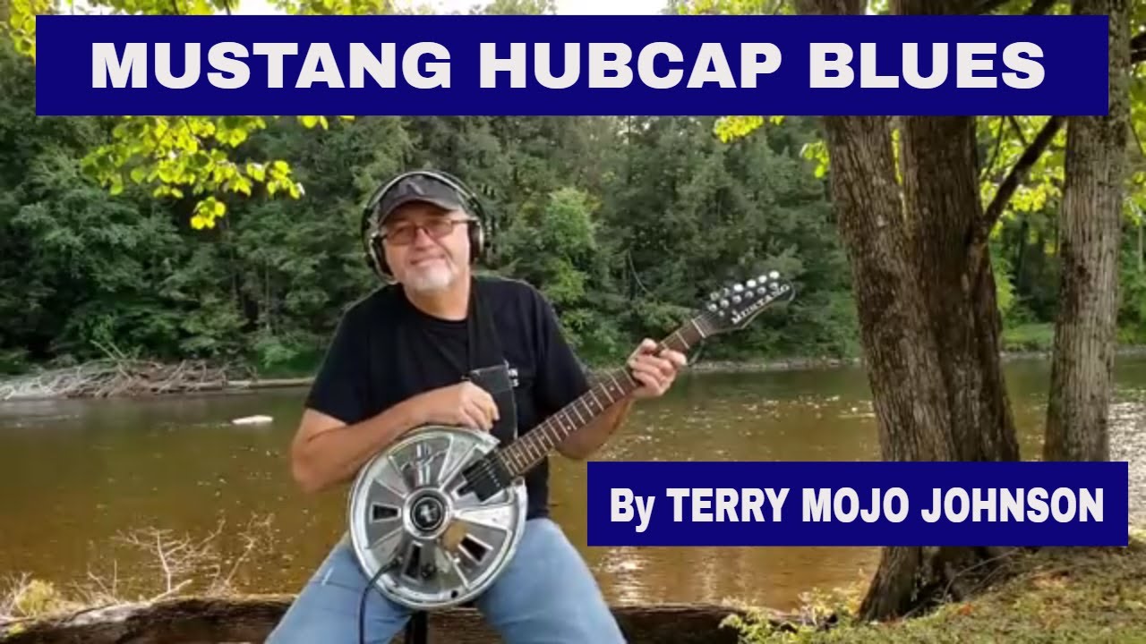 Mustang Hubcap Blues by Terry Mojo Johnson - YouTube