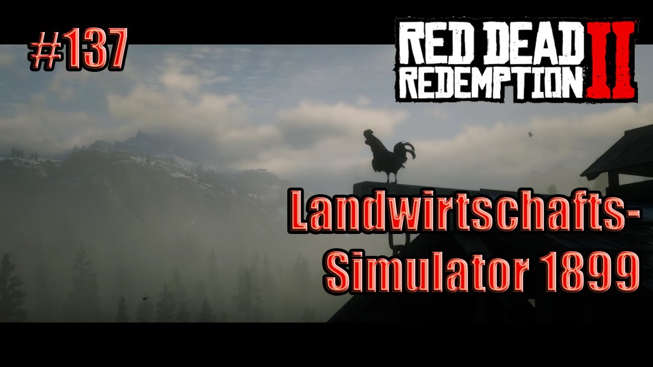 #137 - Landwirtschafts-Simulator 1899 - RDR2 PC - YouTube