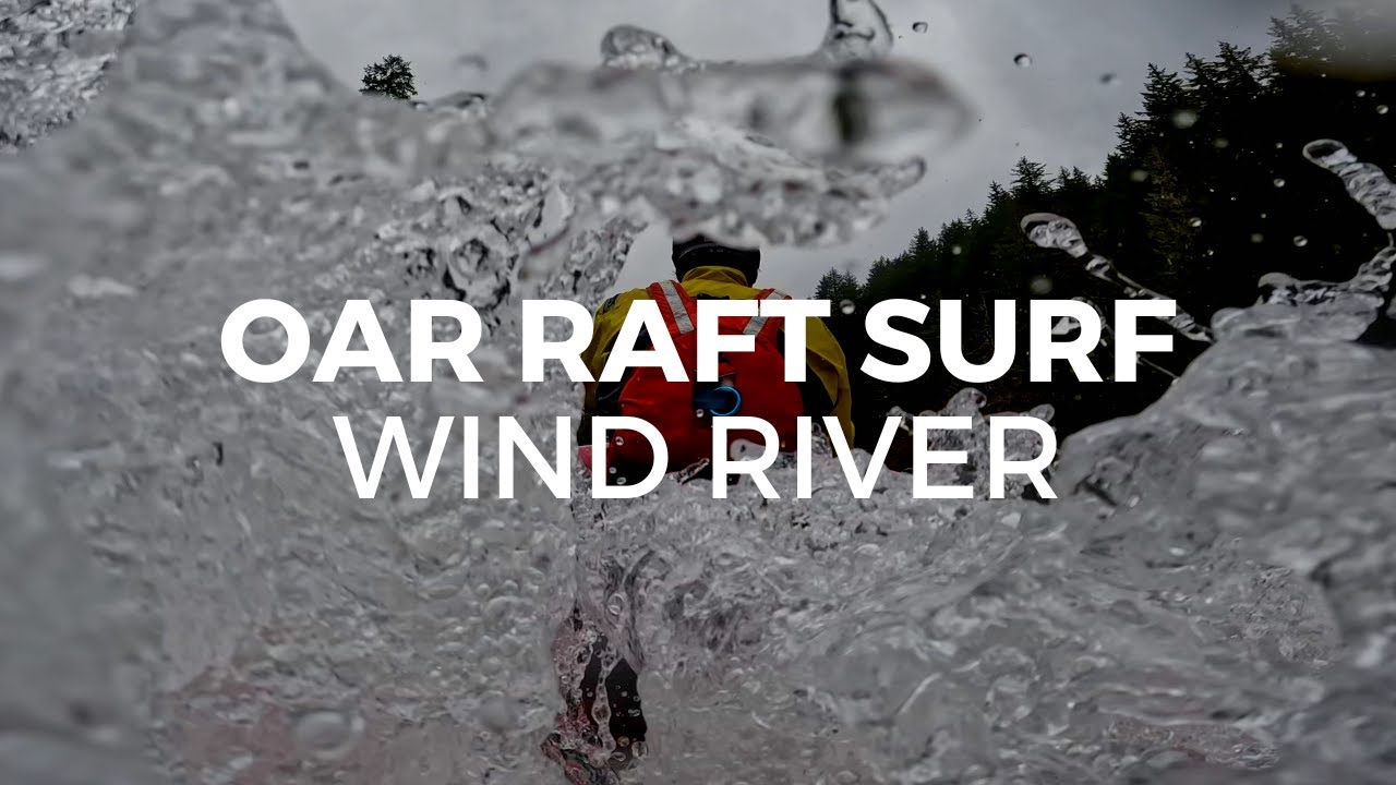 Wind River Raft Surf - YouTube